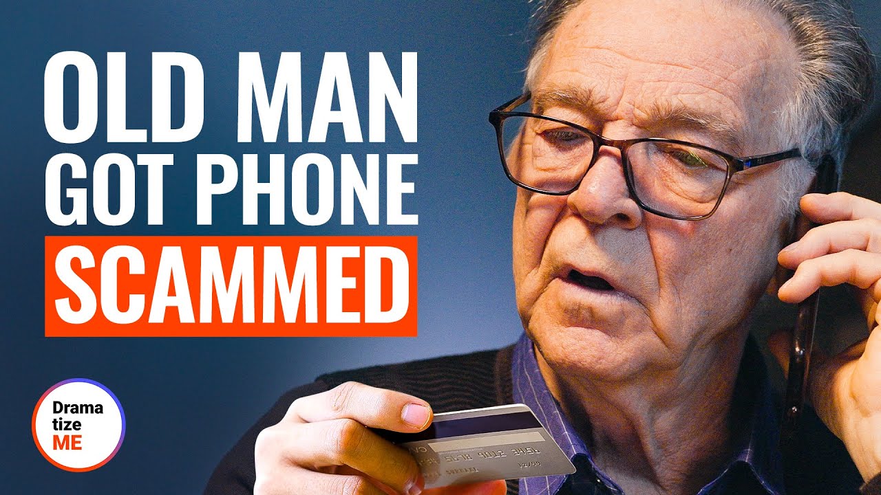 OLD MAN GOT PHONE SCAMMED | @DramatizeMe - YouTube