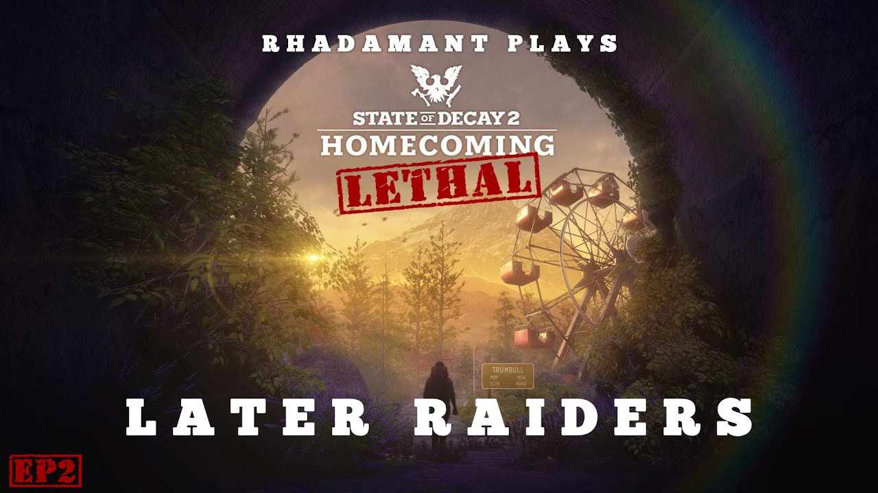 State of Decay 2 Lethal - Later Raiders // EP2 - YouTube