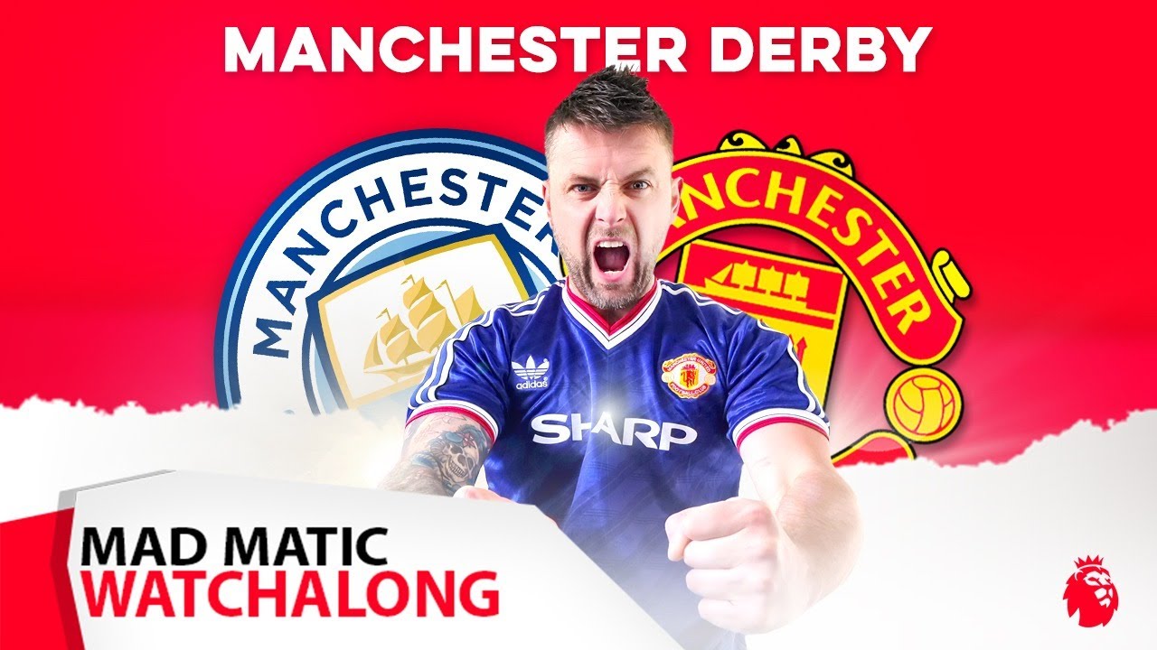 LIVE!! MANCHESTER DERBY MAD MATIC WATCHALONG #manchesterunited # ...