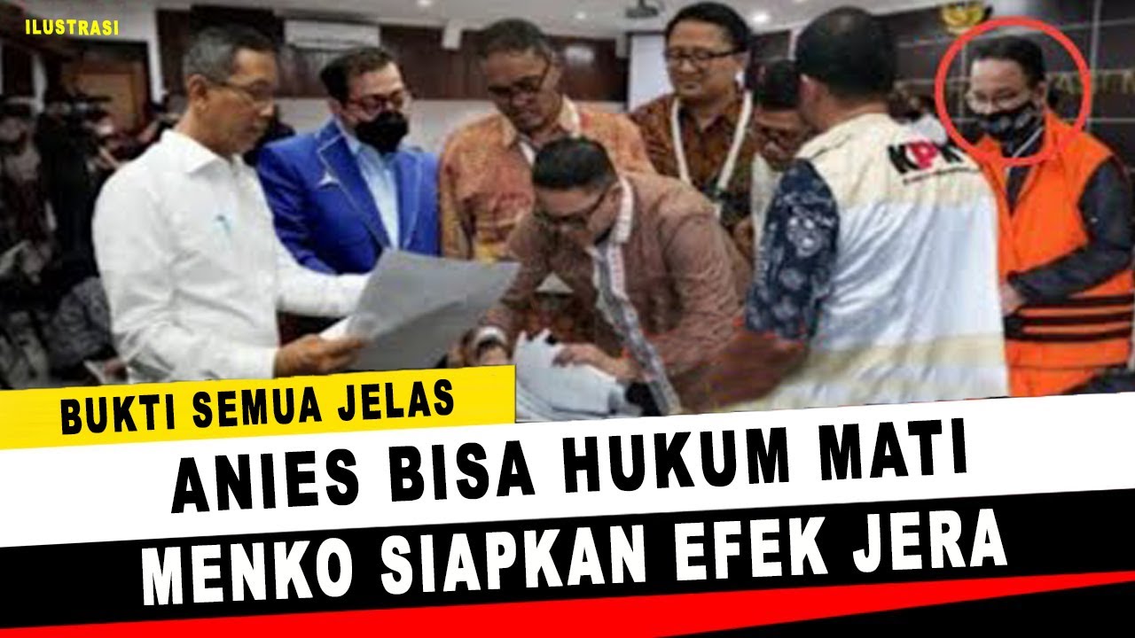 NEWS ~ BUKTI SEMUA JELAS, ANIES BISA DI HUKUM SEUMUR HIDUP - YouTube