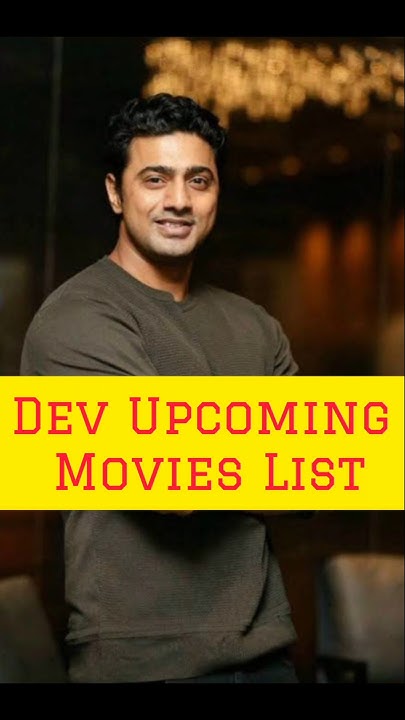 Dev Upcoming Movies List #dev #devfans #ytshorts #shorts #shortvideos # ...