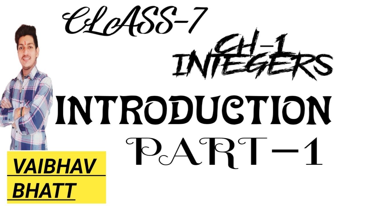(CLASS 7) {CH–1} INTEGERS (INTRODUCTION) - YouTube