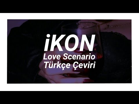 İKON - Love Scenario [Türkçe Çeviri]