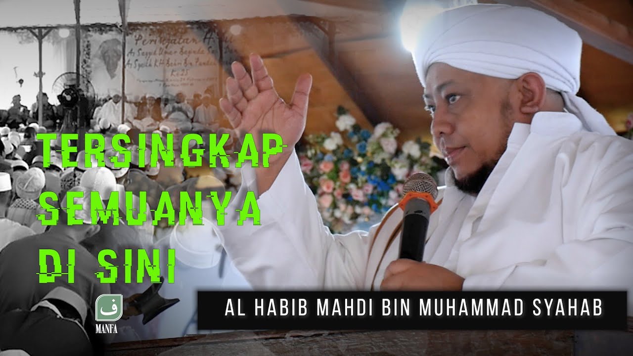 Full Ceramah Habib Mahdi bin Muhammad Syahab di Haul Kiyai Bahri bin ...