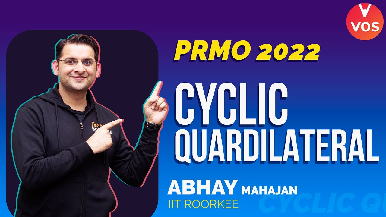 CYCLIC QUADRILATERAL | PRMO 2022 | PRMO Preparation | Abhay Mahajan ...