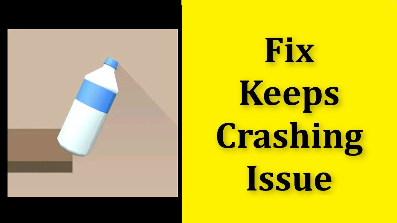 How To Fix Bottle Flip 3D Keeps Crashing Issue Android Ios YouTube how-to-fix-bottle-flip-3d-keeps-crashing-issue-android-ios-youtube