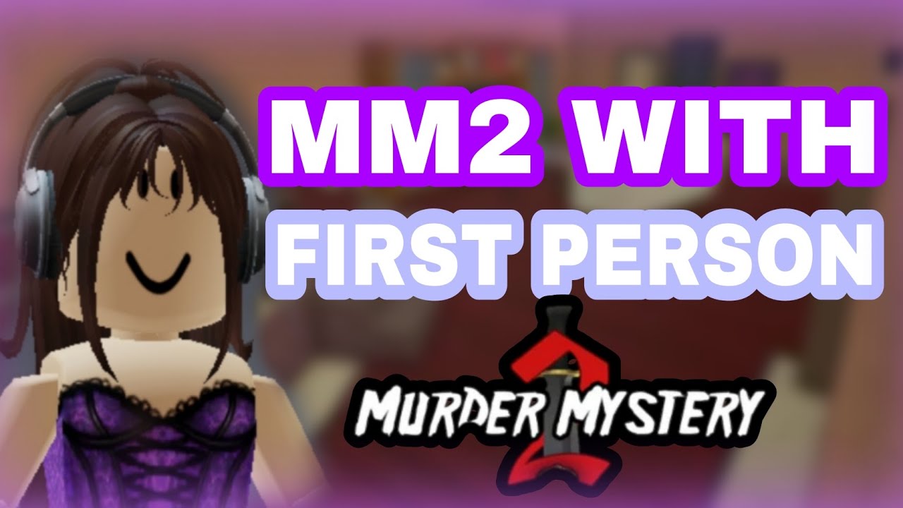 MM2 BUT WITH FIRST PERSON 😎💜 - YouTube