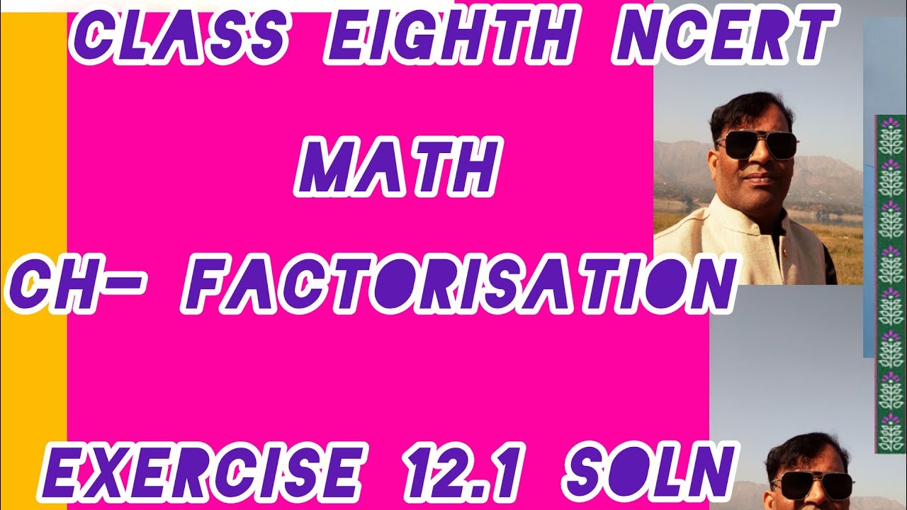CLASS 8(NCERT)math,chapter factorisation,Exer 12.1 soln - YouTube
