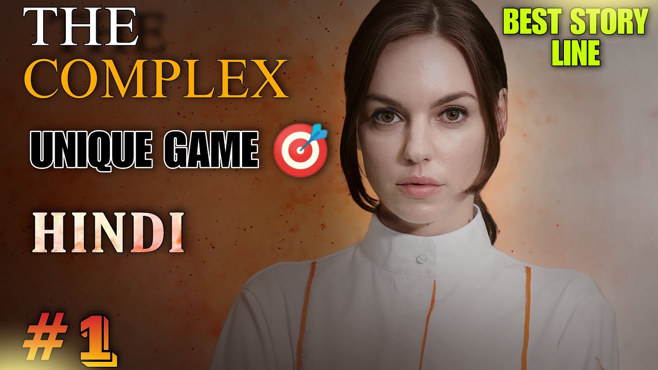 THE COMPLEX ( UNIQUE GAME ) BEST STORY LINE HINDI GAMEPLAY #1 - YouTube