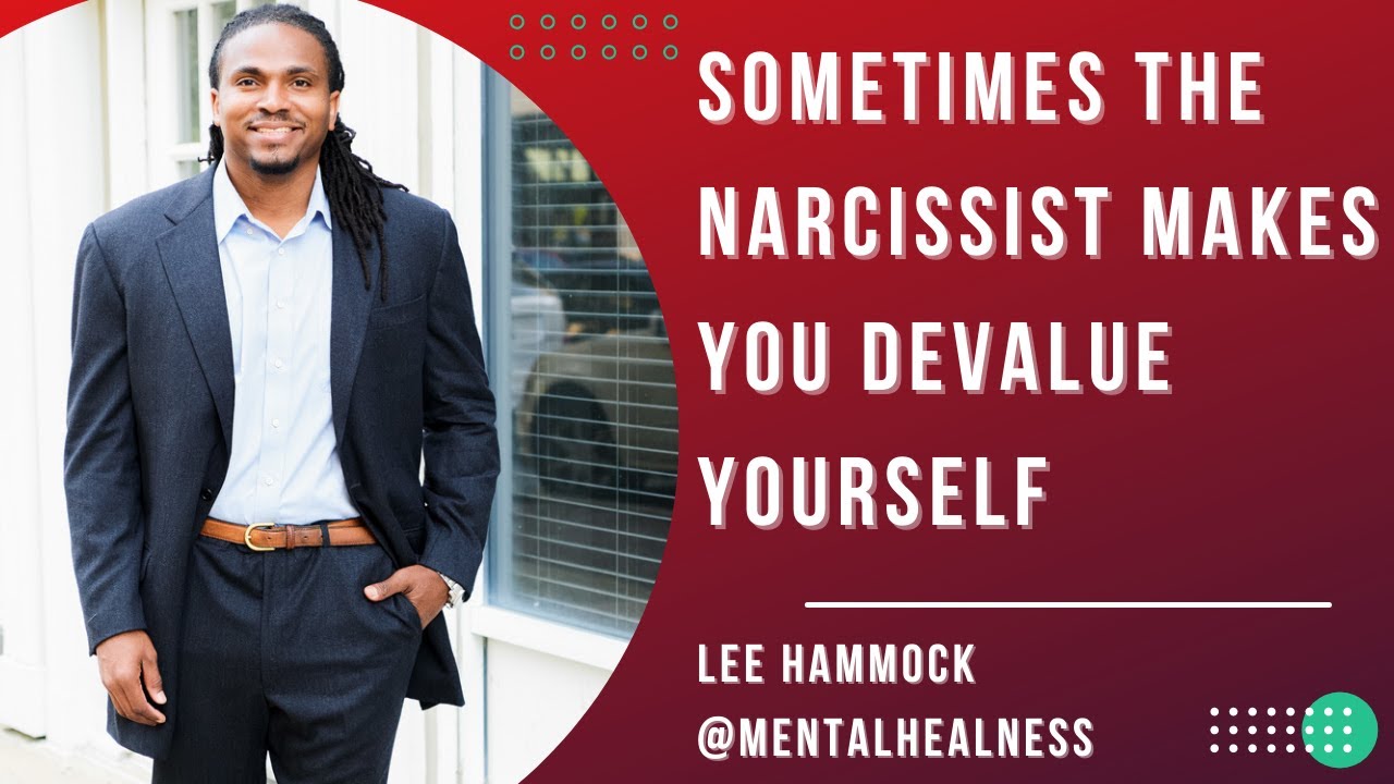Narcissists condition you to devalue yourself. over time a narc will ...