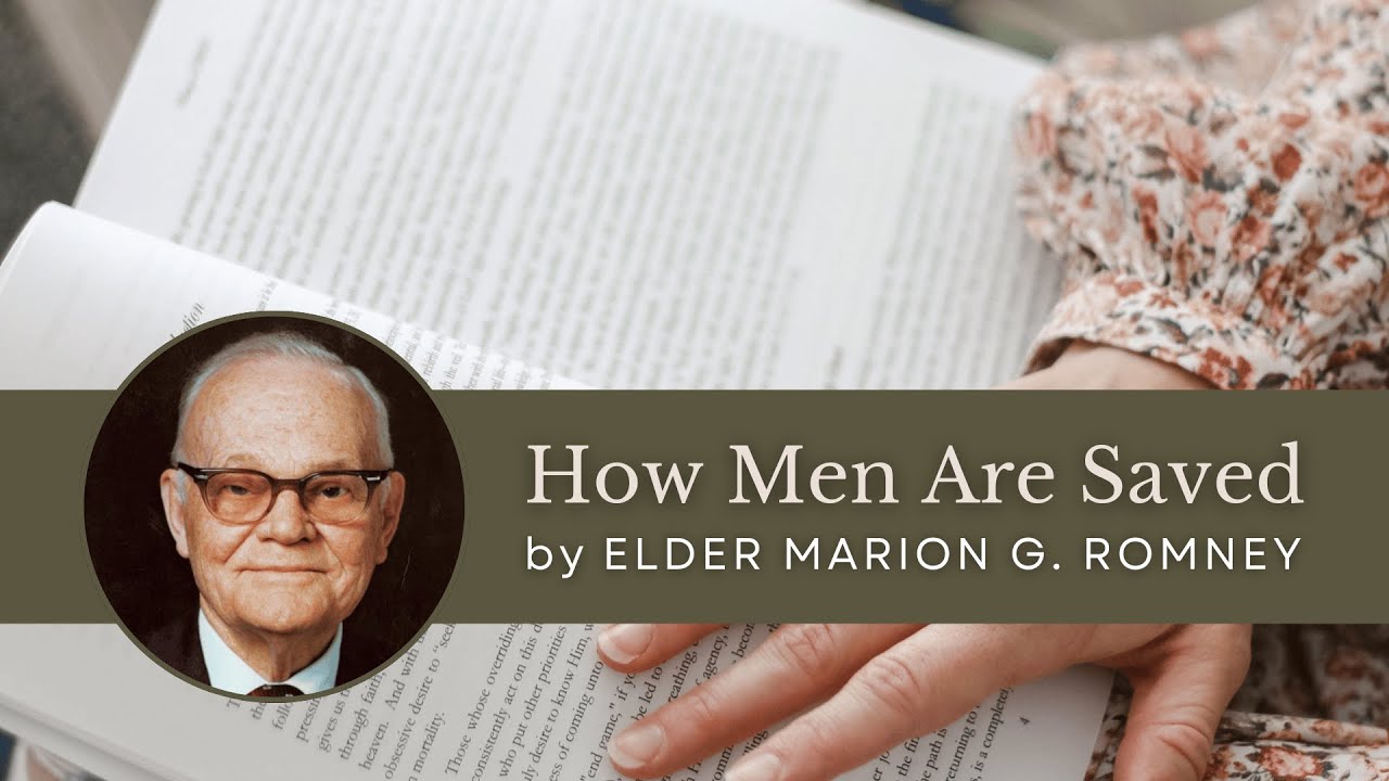 How Men Are Saved by Elder Marion G. Romney | Putting On Christ - YouTube