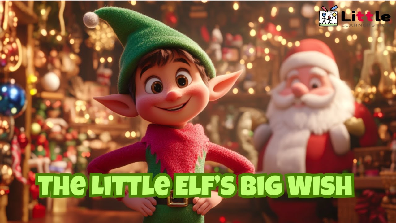 The Little Elf’s Big Wish - Kids Christmas Story - YouTube