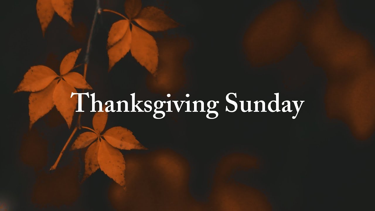 Thanksgiving Sunday - YouTube