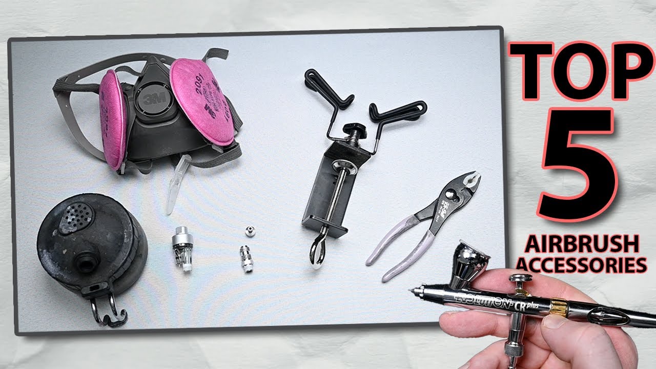 My Favorite 5 AIRBRUSH Accessories - YouTube
