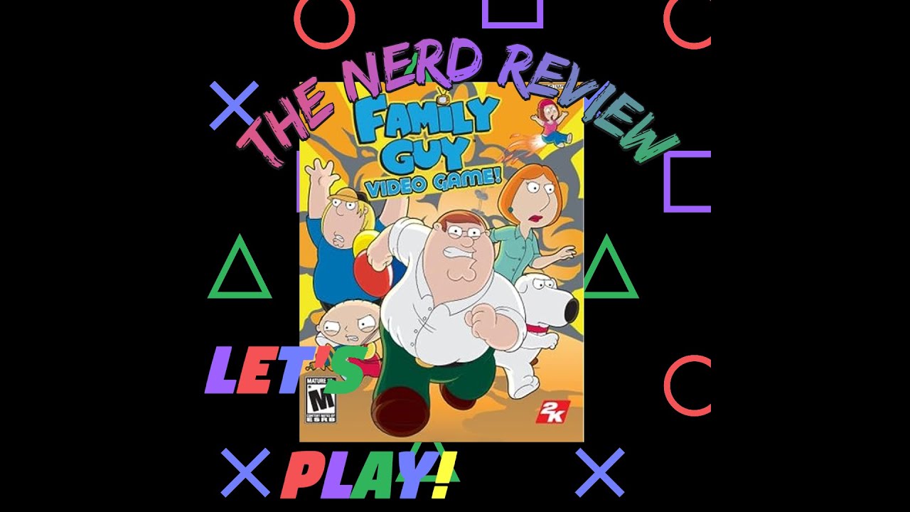 The Nerd Review | Let's Play Family Guy | Part 1 - YouTube