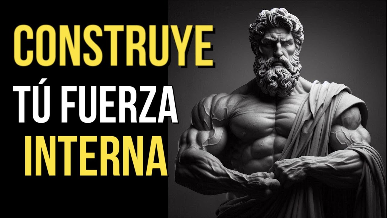 Cómo DESARROLLAR Una INMENSA Fuerza INTERIOR | Estoicismo - YouTube