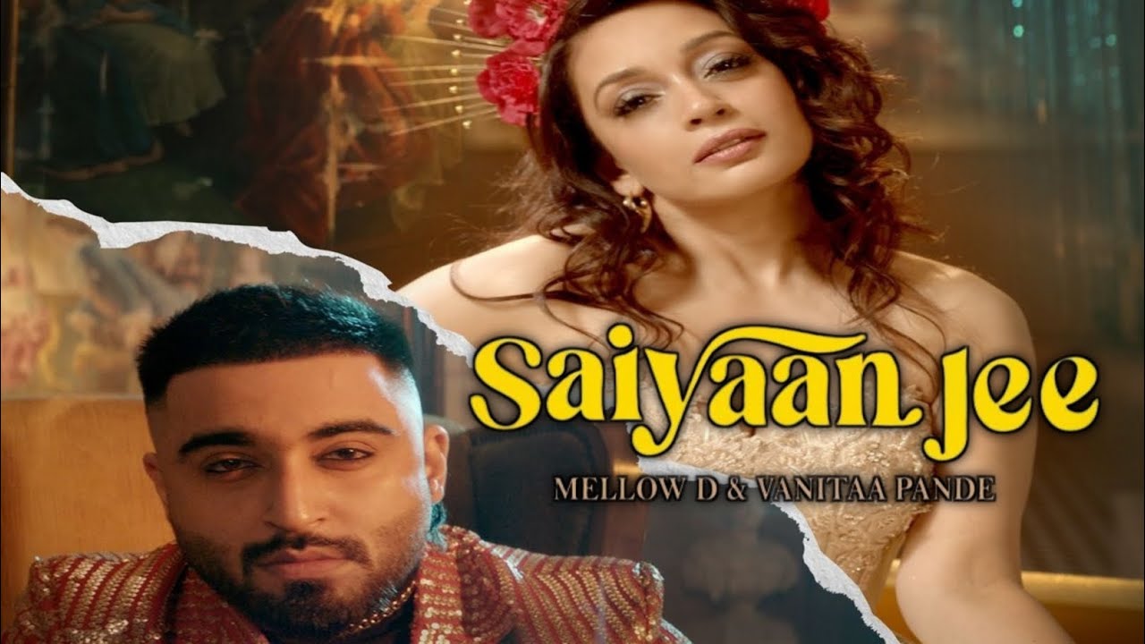 Saiyaan Jee Song - Mellow D | Vanitaa Pande | Hiten | Raas | Mellow D ...