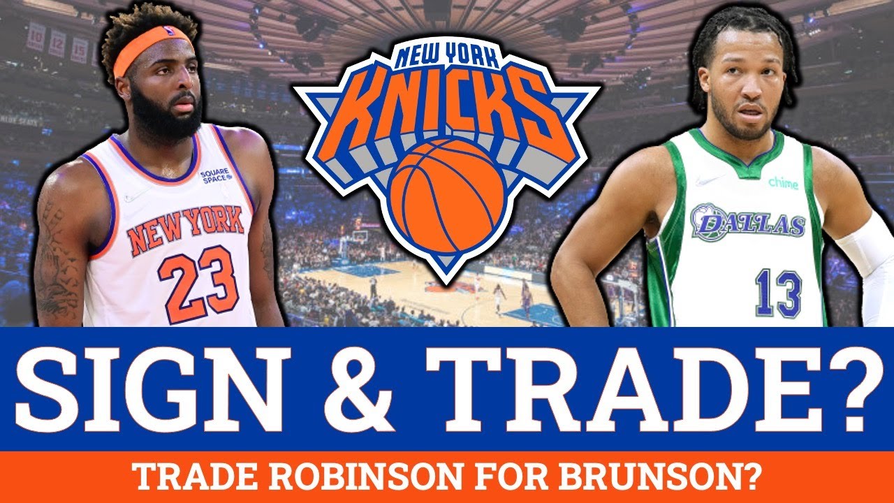 New York Knicks Rumors: Sign & Trade Mitchell Robinson For Jalen ...