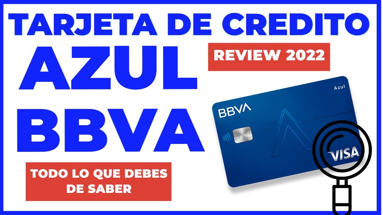 REVIEW 2022 DE LA TARJETA DE CREDITO AZUL BBVA - COMISIONES, BENEFICIOS ...