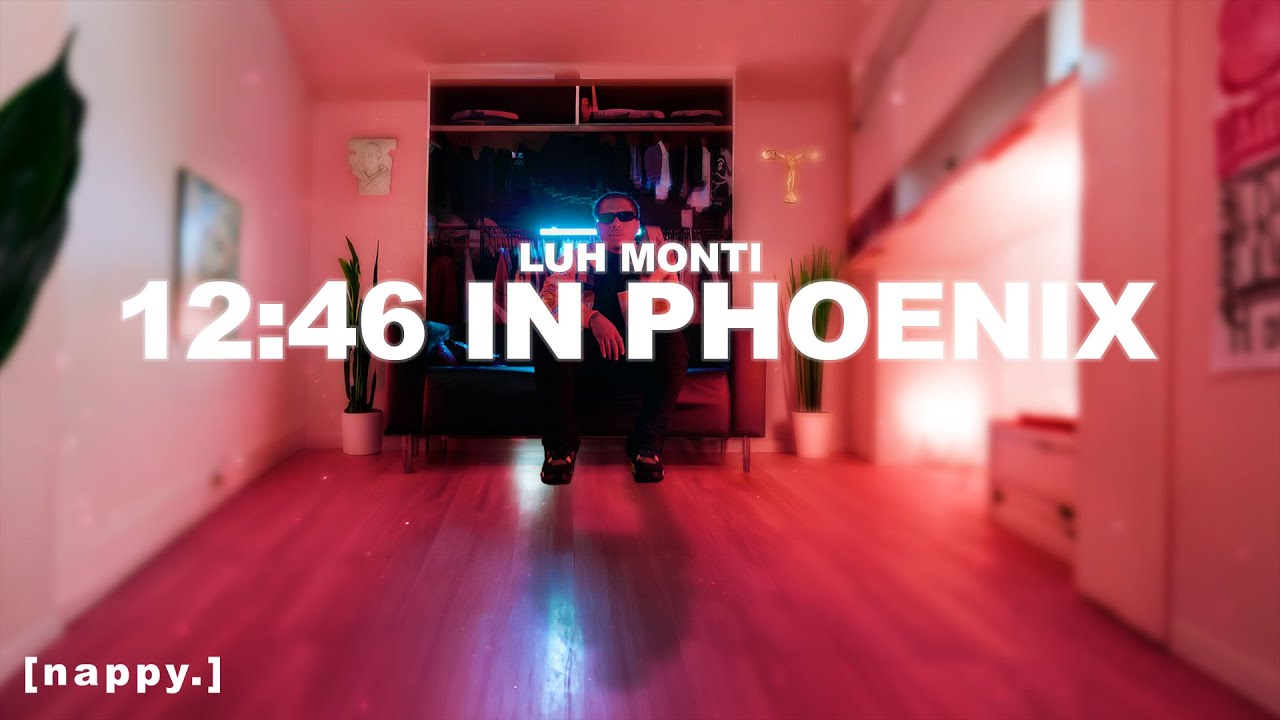 Luh Monti - 12:46 in Phoenix (Directed By @NappyVisuals) - YouTube