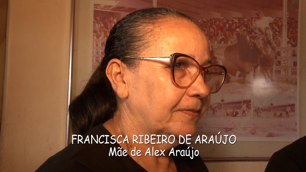 ENTREVISTA COM DONA FRANCISCA RIBEIRO DE ARAÚJO, MÃE DE ALEX ARAÚJO ...