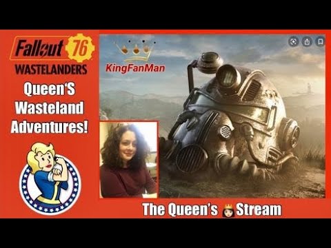 Fallout 76: Queen's Wasteland Adventures (The Queen's Stream) - YouTube