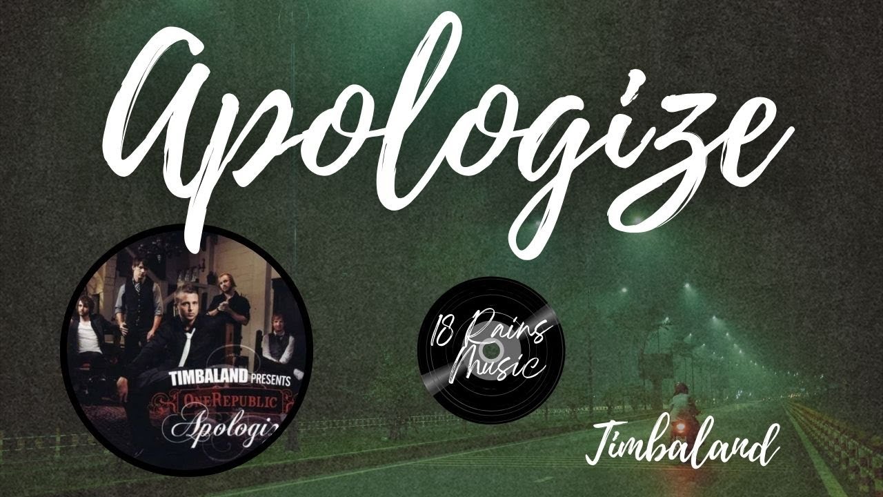 Timbaland - Apologize (lyrics) ft. OneRepublic - YouTube