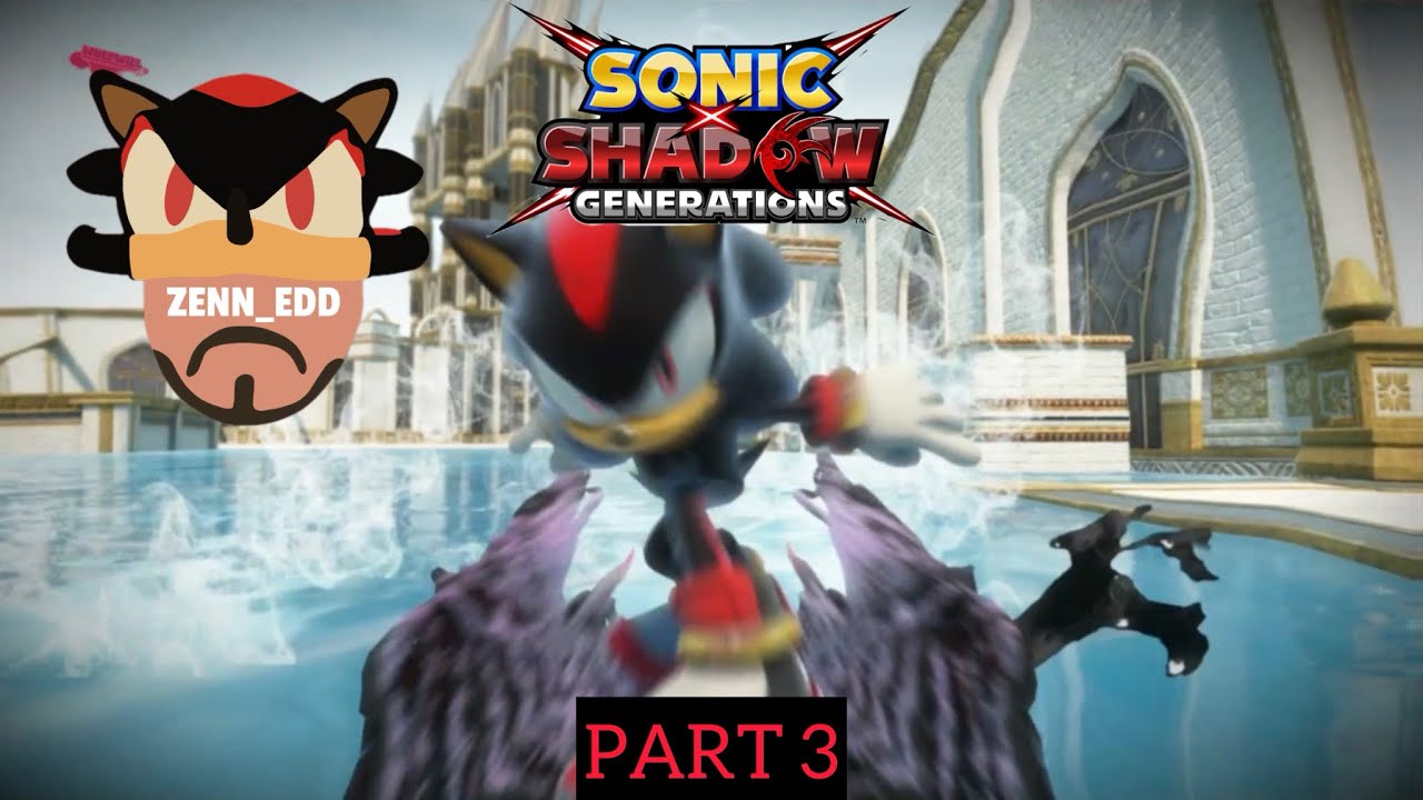 I WAS UP TOO EARLY FOR THIS [Shadow Generations PT. 3] - YouTube