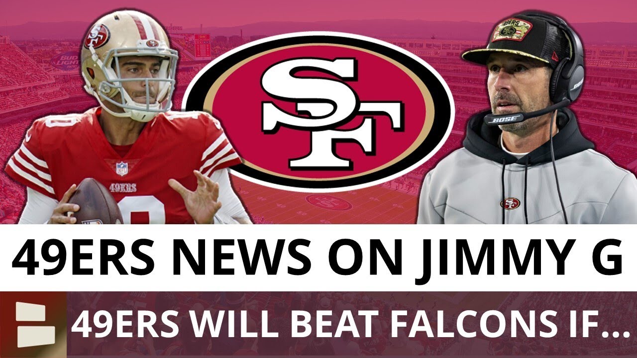 LATEST Jimmy G Rumors, News & Stats + 49ers Will BEAT Falcons IF They ...