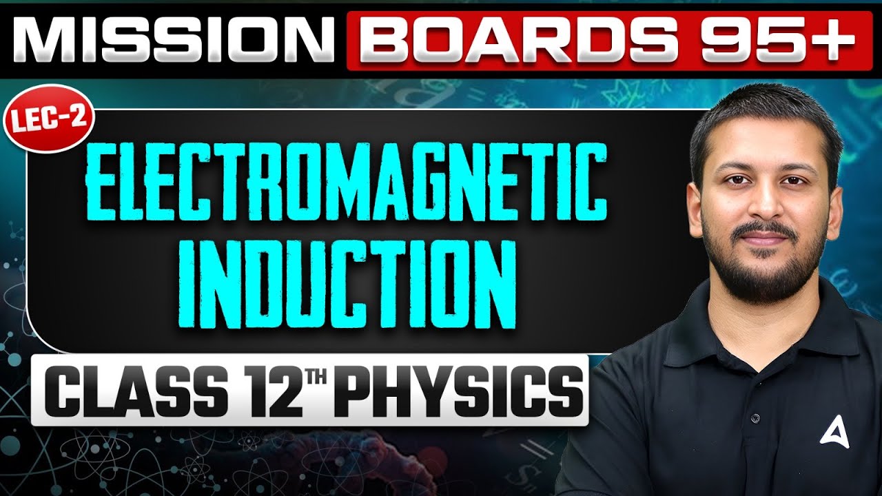 ELECTROMAGNETIC INDUCTION | LEC- 2 - YouTube