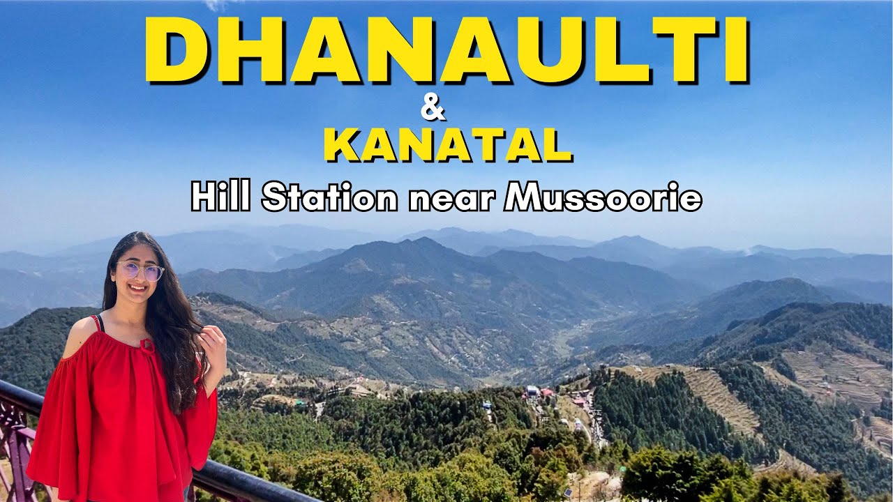 Dhanaulti: an Offbeat Hill Station near Mussoorie | Weekend Getaway ...