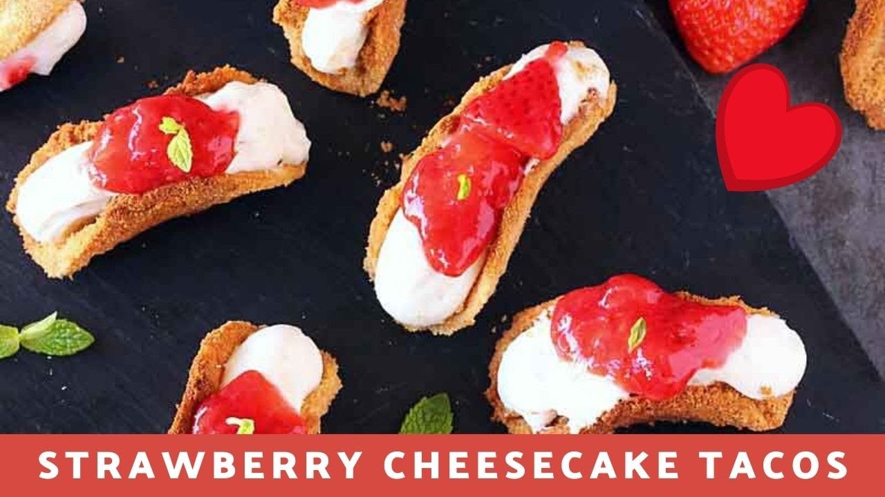 Strawberry cheesecake tacos | Dessert tacos - YouTube