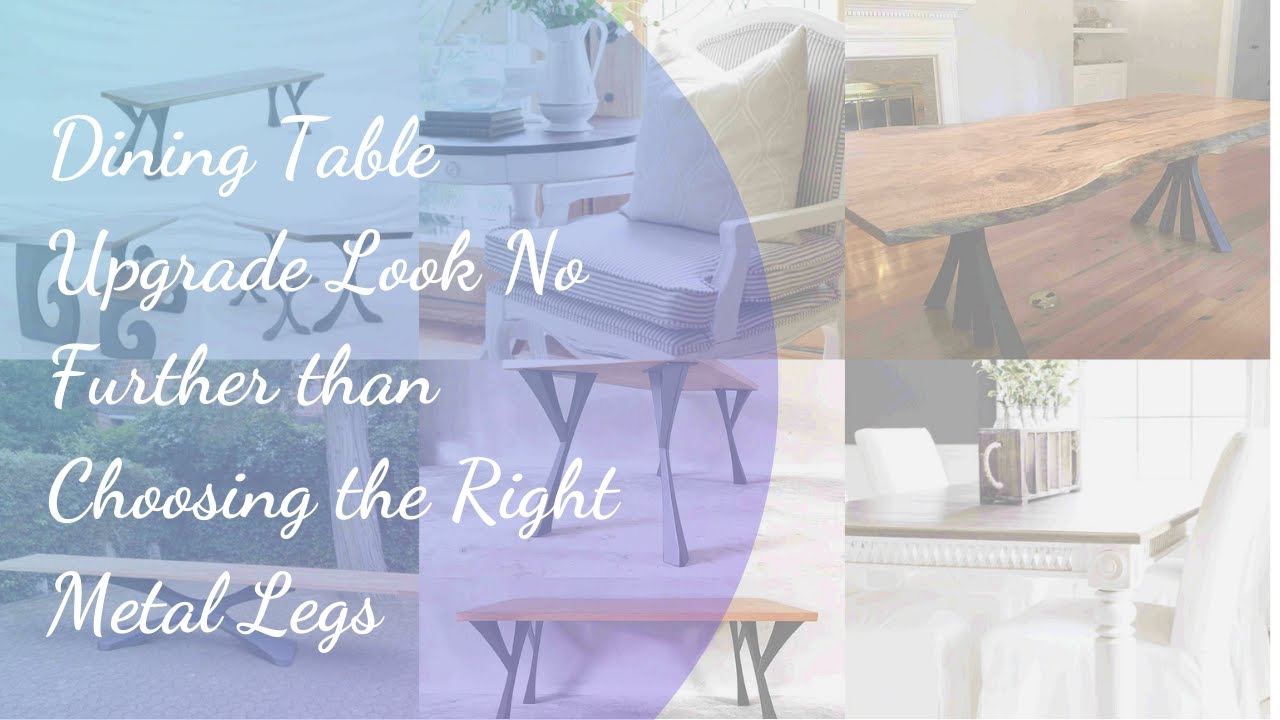 Dining Table Upgrade Look No Further than Choosing the Right Metal Legs ...