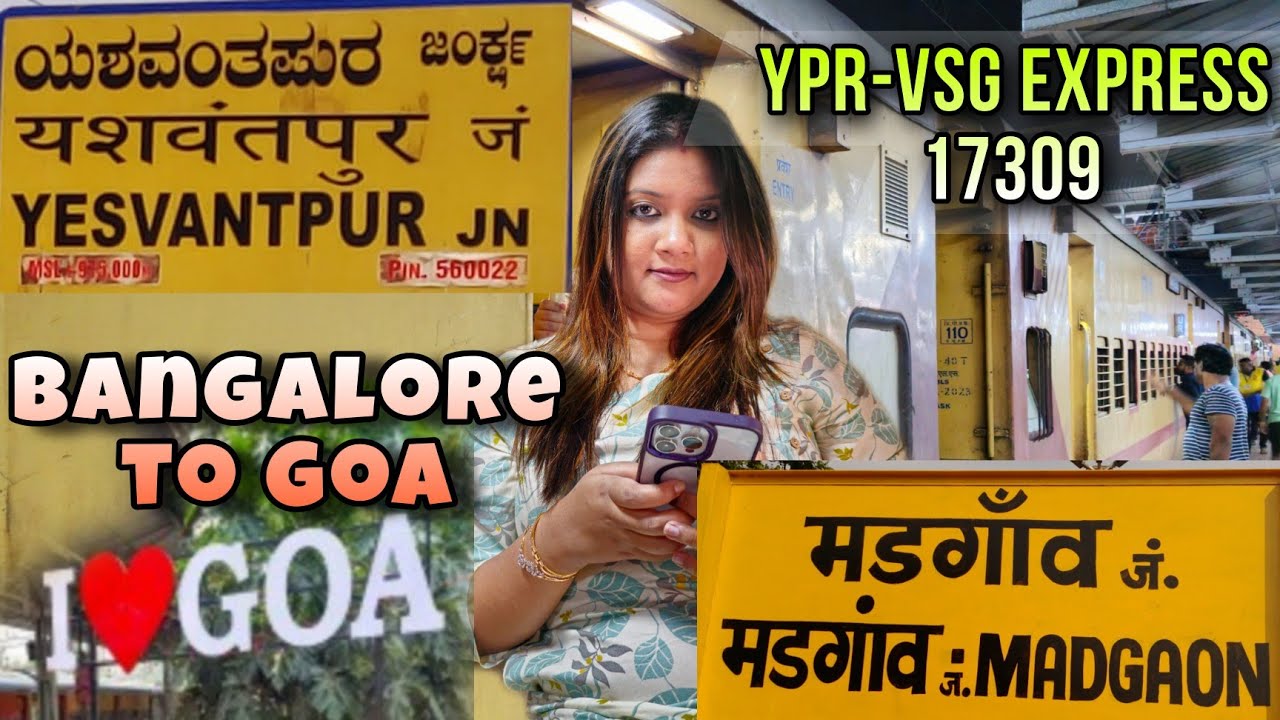 Bangalore to Goa by Train | YPR-VSG Express Train no 17309 full details ...