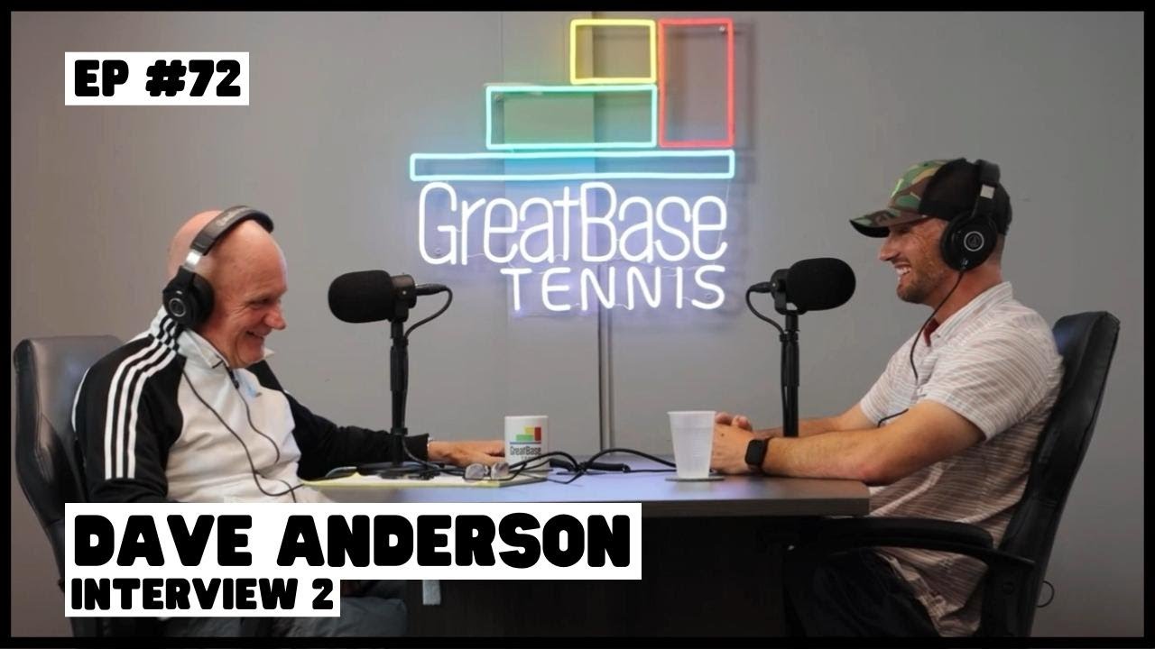 The GreatBase Tennis Podcast Episode 72 - DAVE ANDERSON INTERVIEW 2 ...