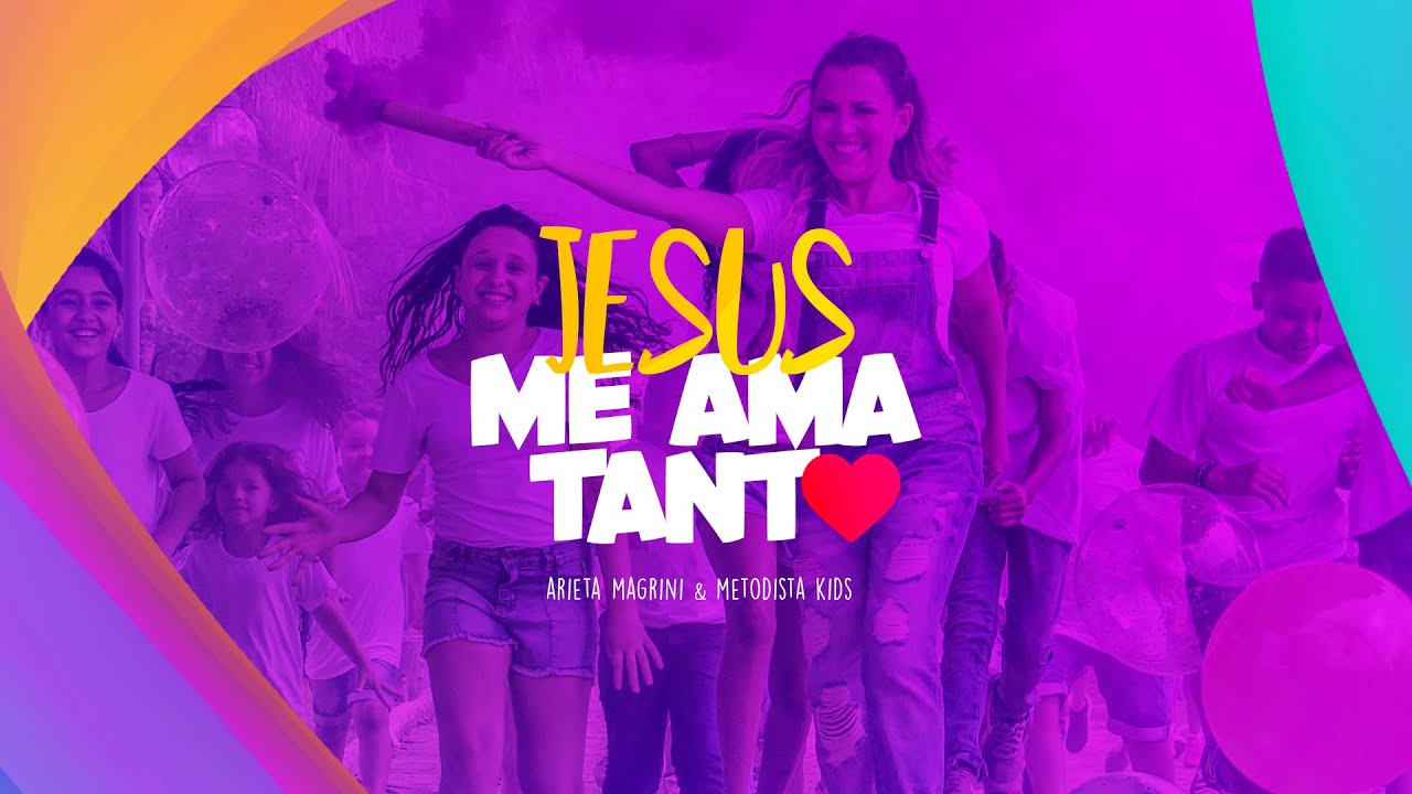 JESUS ME AMA TANTO - ARIETA MAGRINI + METODISTA KIDS - YouTube