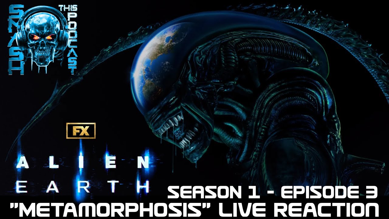 ALIEN EARTH - Episodes 3 LIVE REACTION! | SMASH THIS PODCAST - YouTube