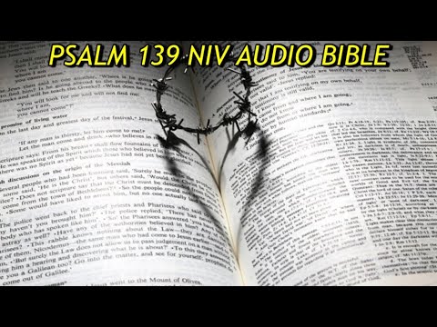 PSALM 139 NIV AUDIO BIBLE (with text) - YouTube