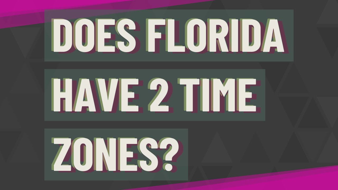 Does Florida Have 2 Time Zones YouTube does-florida-have-2-time-zones-youtube