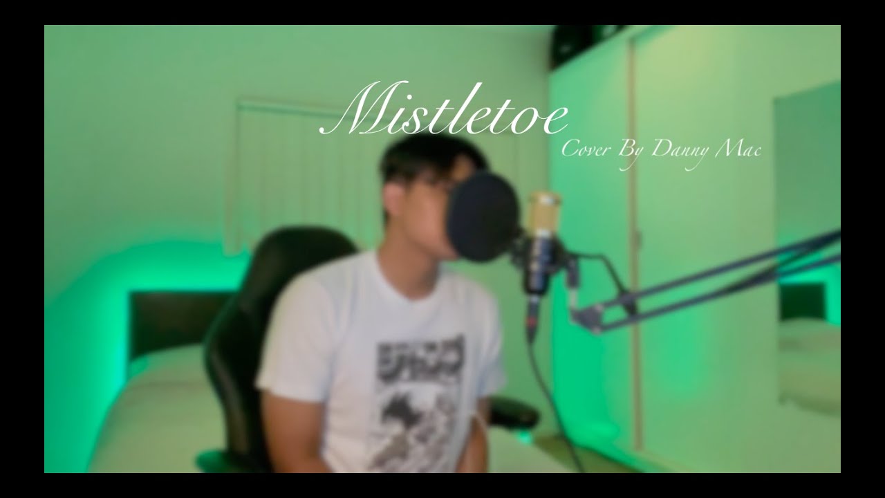 Mistletoe - Justin Bieber (Cover by Danny Mac) - YouTube