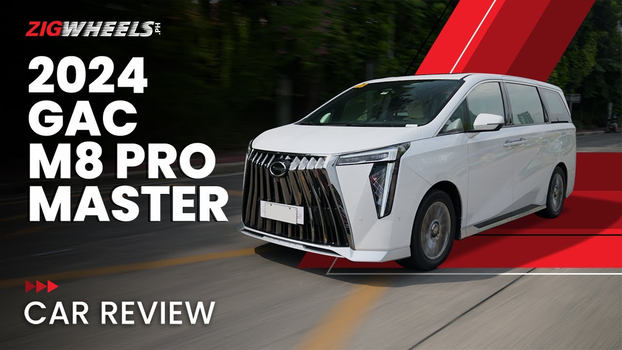 2024 GAC M8 GX Master Review | Zigwheels.Ph - YouTube