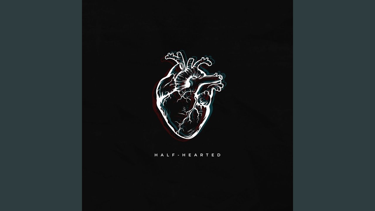 Half - Hearted - YouTube