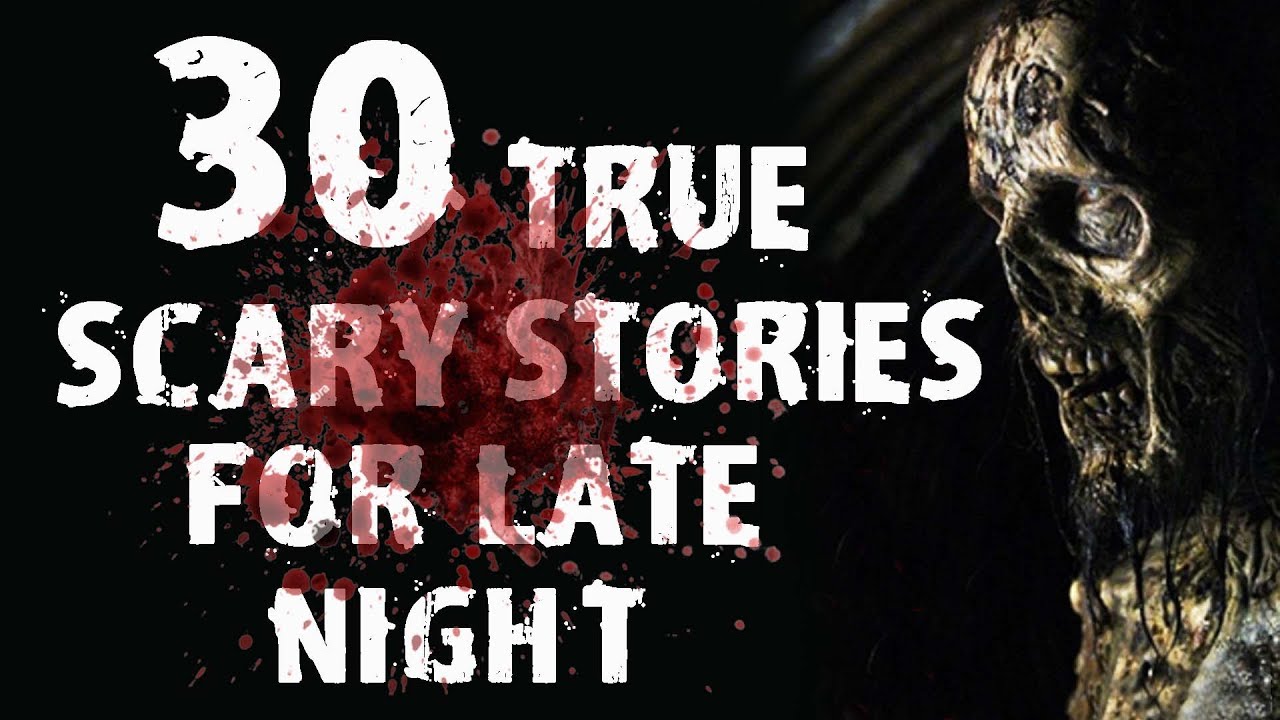 30 True Scary Stories For Late Night | Best Scary True Ghost Stories ...