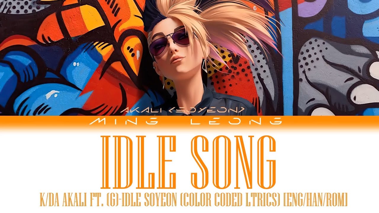 K/DA Akali - IDLE SONG ft. (G)I-DLE SOYEON (Lyrics) [Eng/Han/Rom] - YouTube