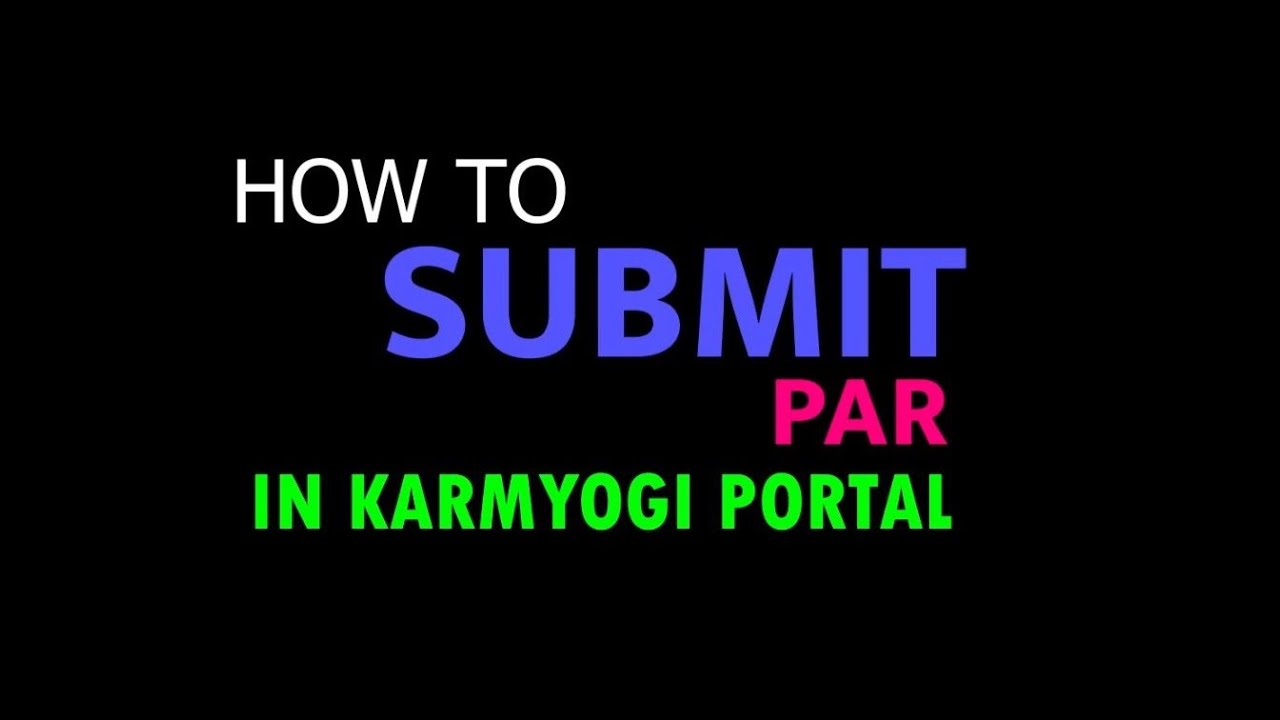 HOW TO SUBMIT PAR IN KARMYOGI PORTAL (SELF APPRAISAL) - YouTube