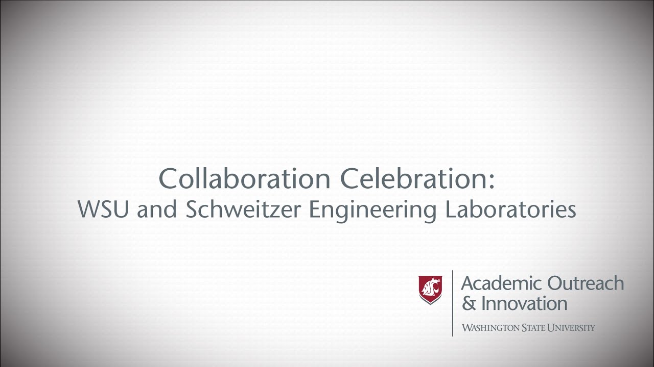 9/13/21 Collaboration Celebration: WSU and Schweitzer Engineering ...