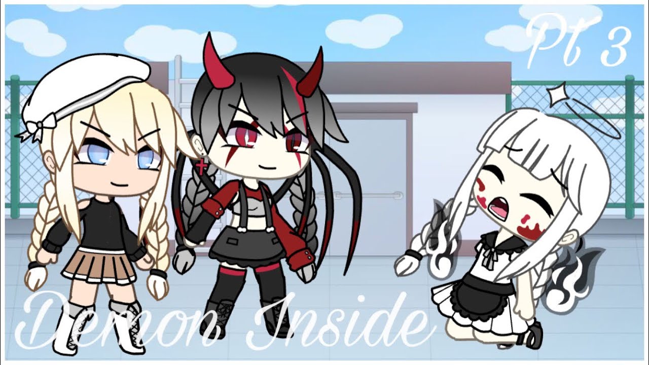 Demon Inside || GLMM fr || Pt 3 FIN - YouTube
