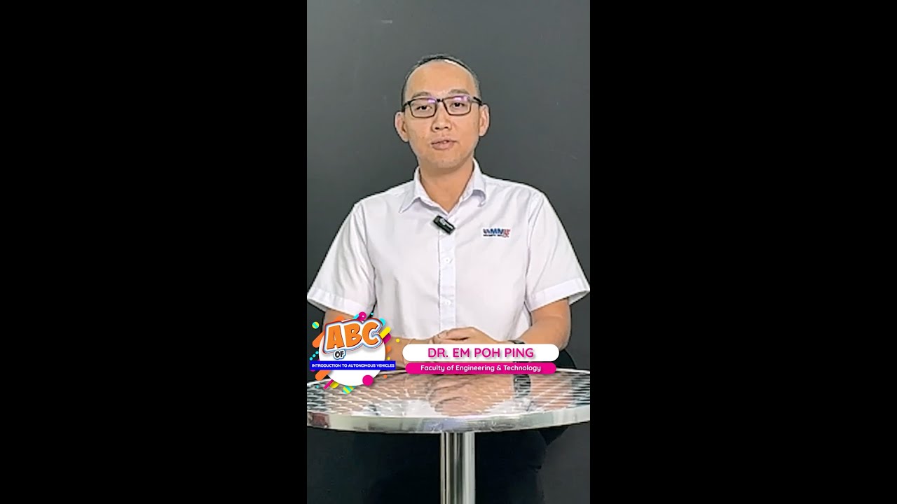 MMU ABC of Introduction to Autonomous Vehicles with Dr. Em Poh Ping ...