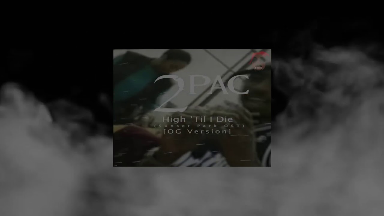 2Pac - High ’Til I Die OG (1996) (Unreleased) (Best Quality) - YouTube