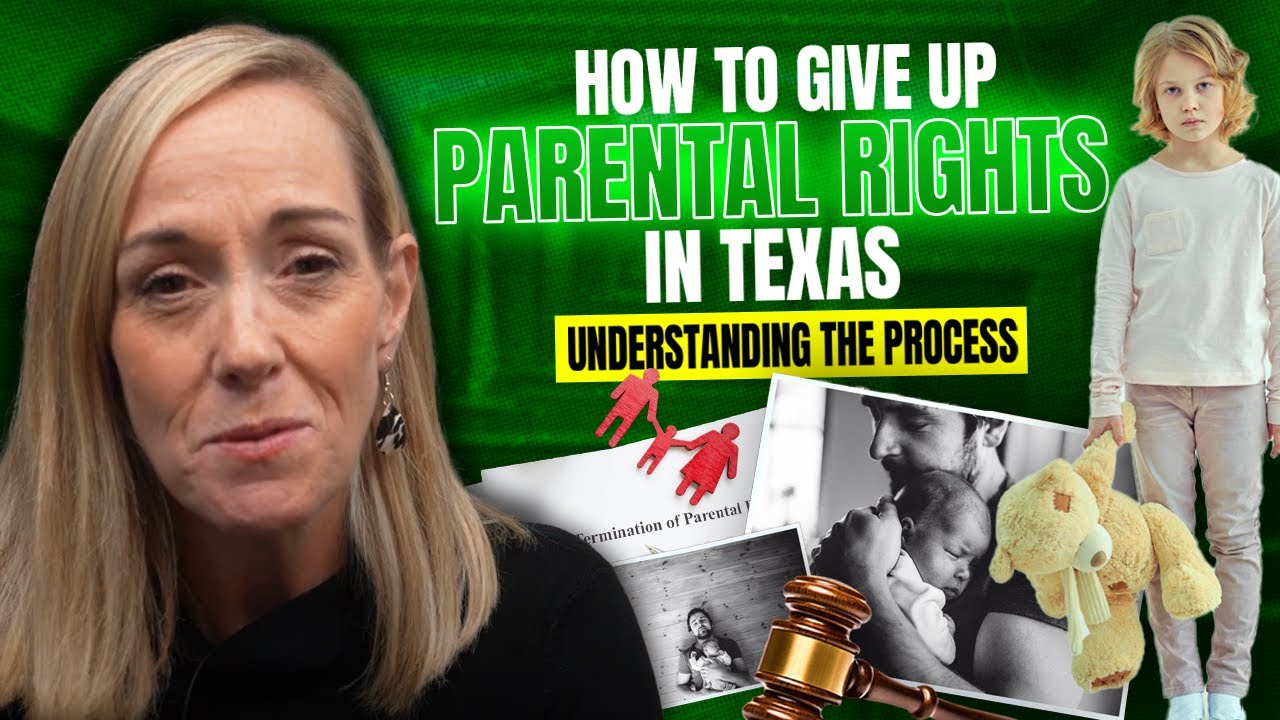 Understanding the Process - How to Give Up Parental Rights in Texas ...